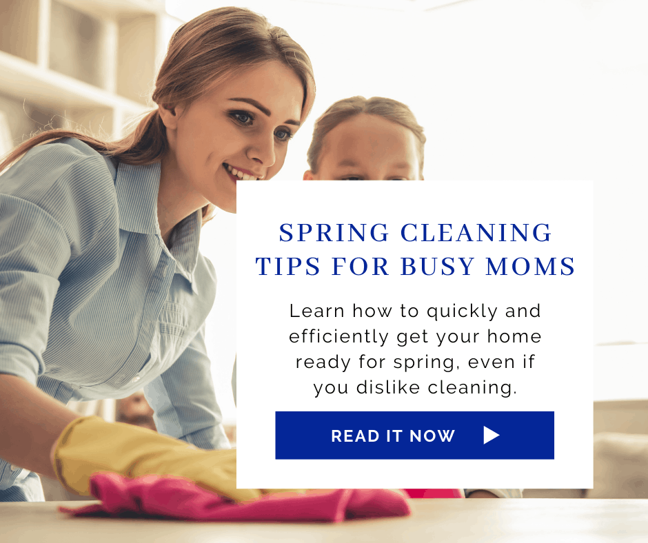 5 Spring Cleaning Tips that all Moms Need to Know - The Maximizing Momma